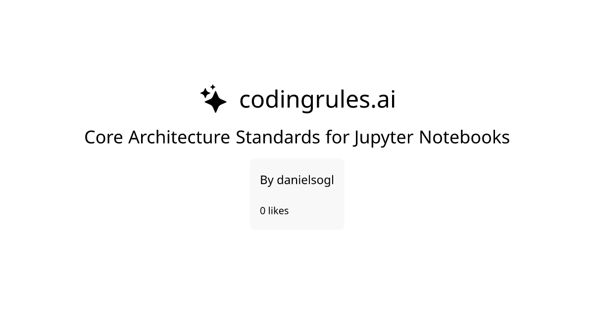 Core Architecture Standards for Jupyter Notebooks | Coding Rules ... Core Architecture Standards for Jupyter Notebooks | Coding Rules ...