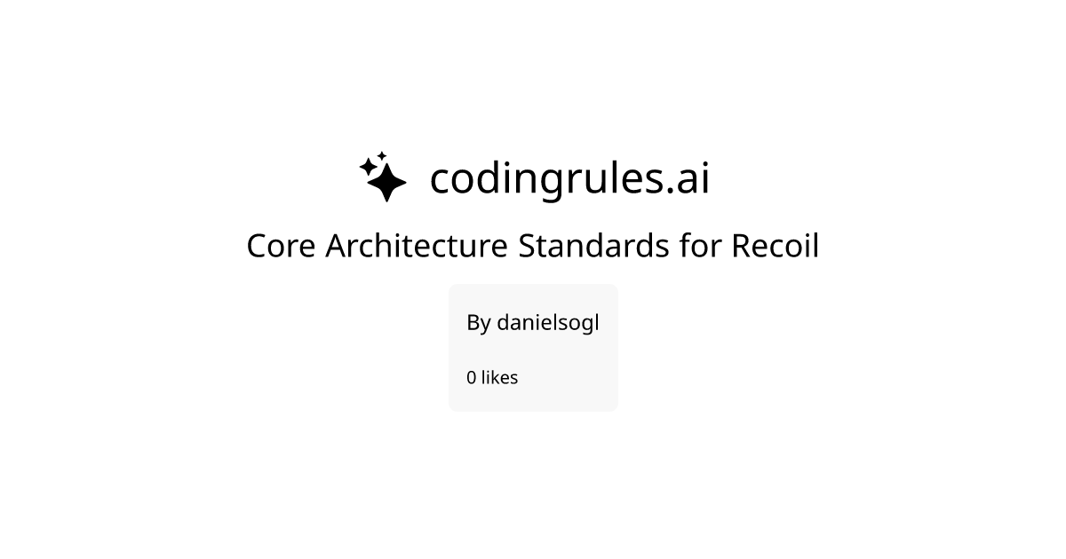 Core Architecture Standards For Recoil Coding Rules Codingrulesai 1718
