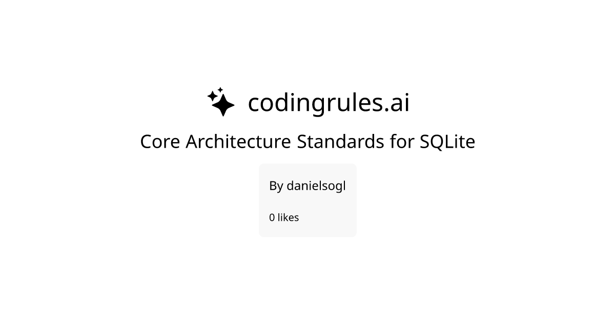 Core Architecture Standards For Sqlite Coding Rules Codingrulesai
