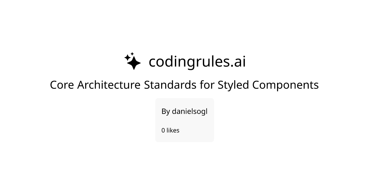 Core Architecture Standards For Styled Components Coding Rules Codingrulesai