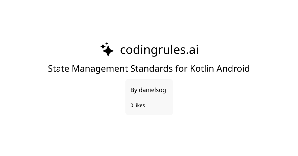 State Management Standards For Kotlin Android Coding Rules Codingrulesai