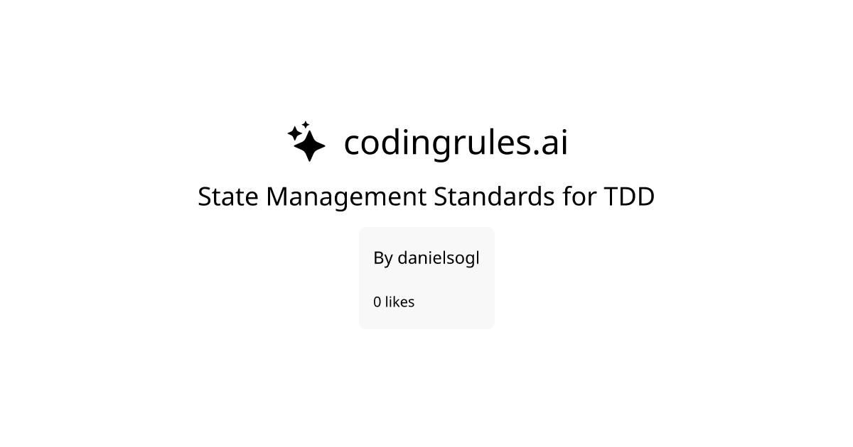 State Management Standards For Tdd Coding Rules Codingrules Ai