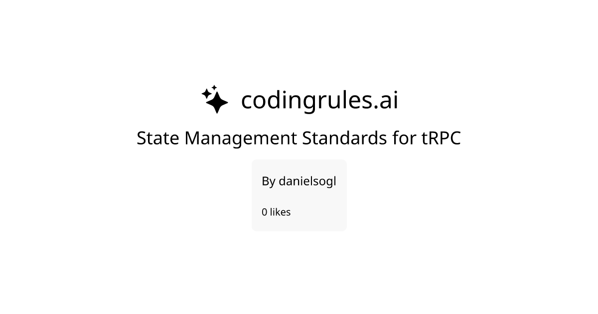 State Management Standards For Trpc Coding Rules Codingrulesai 0871