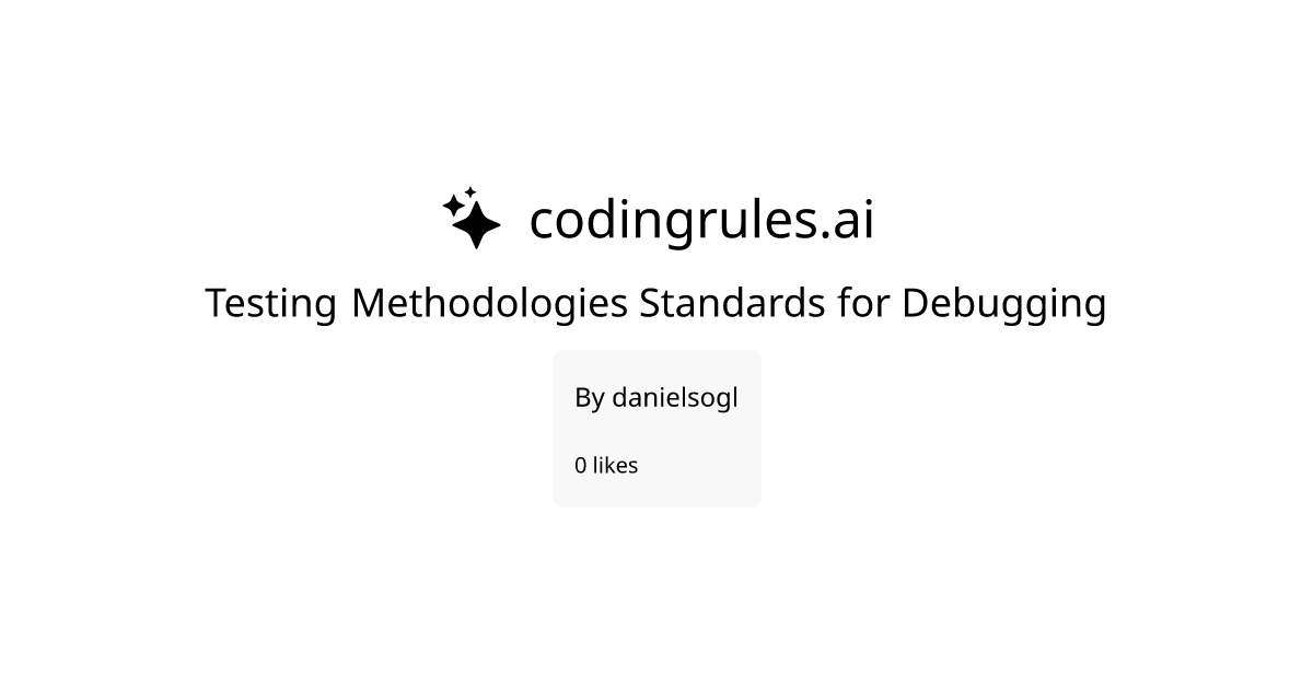 Testing Methodologies Standards For Debugging Coding Rules Codingrulesai