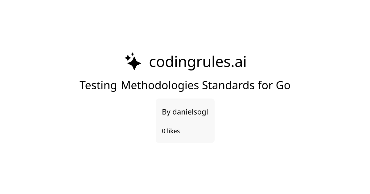 Testing Methodologies Standards for Go | Coding Rules | codingrules.ai Testing Methodologies Standards for Go | Coding Rules | codingrules.ai