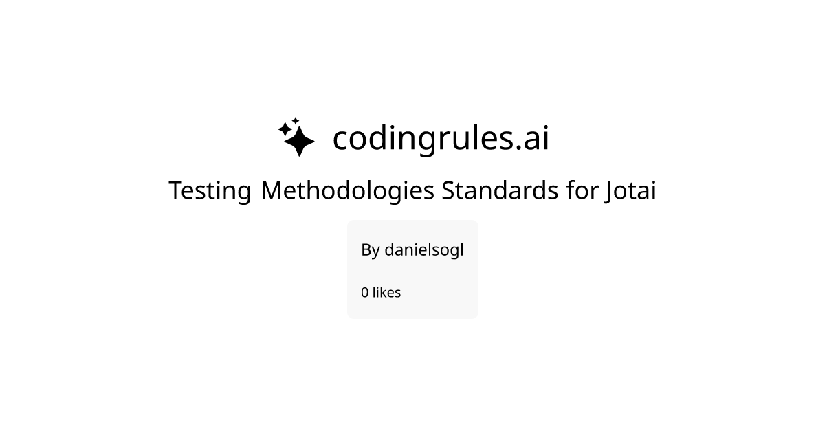 Testing Methodologies Standards For Jotai Coding Rules Codingrulesai 7561
