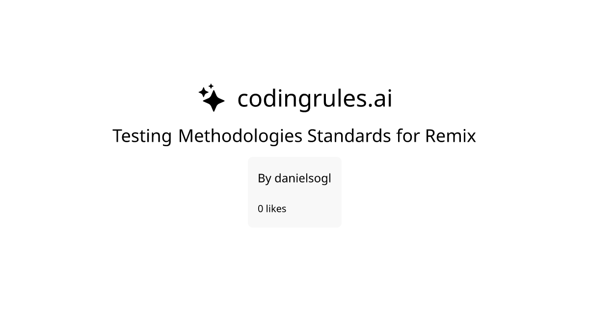Testing Methodologies Standards for Remix | Coding Rules | codingrules.ai Testing Methodologies Standards for Remix | Coding Rules | codingrules.ai