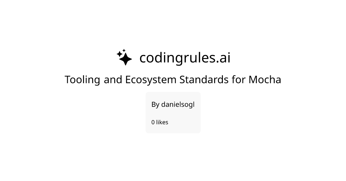 Tooling And Ecosystem Standards For Mocha Coding Rules Codingrulesai 5394